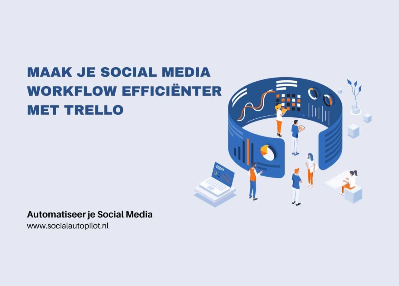Maak je social media workflow efficiënter met Trello - Social Auto-pilot
