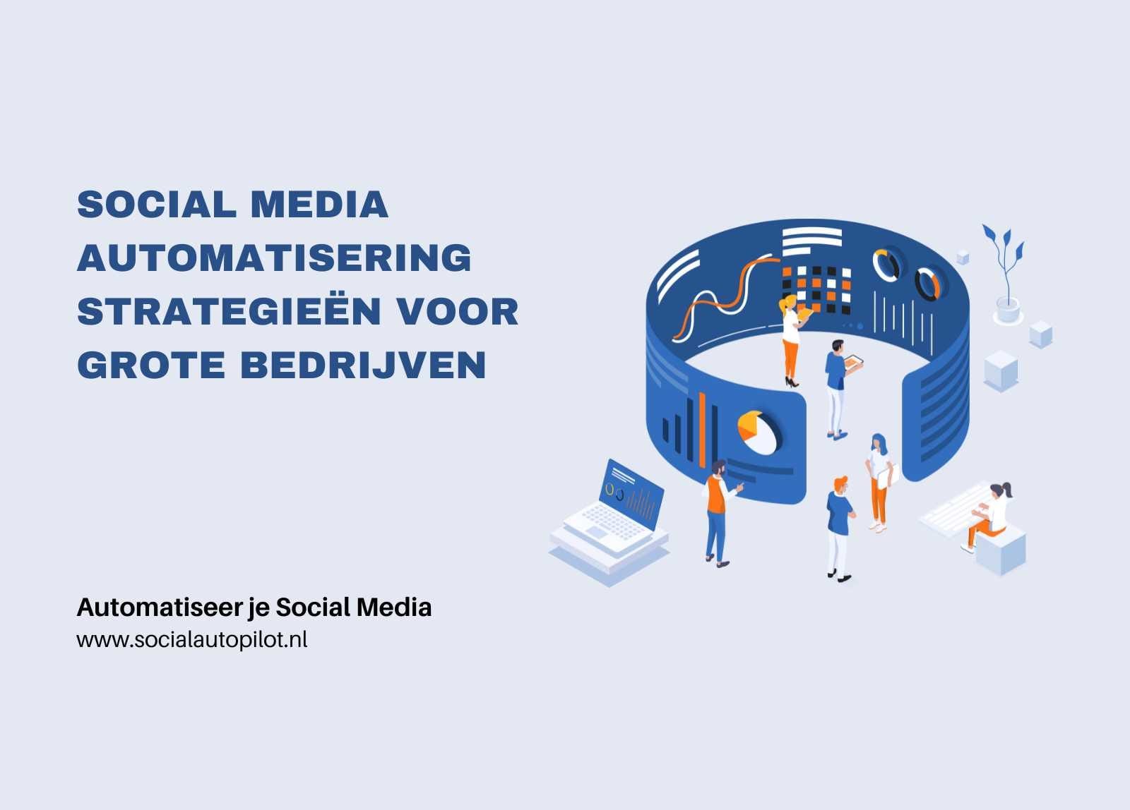 Social media automatisering strategieën voor grote bedrijven - Social ...